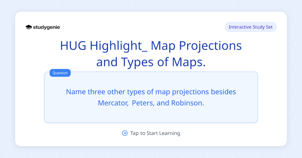 HUG Highlight_ Map Projections and Types of Maps. Study Set | Studygenie